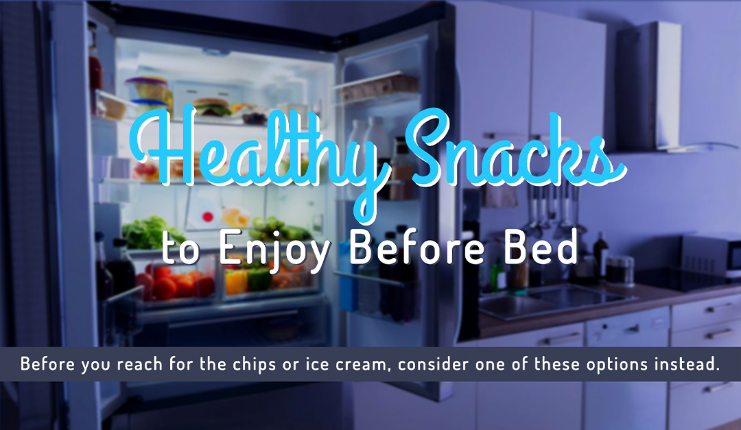 Healthy Snacks to Enjoy Before Bed — RISMedia