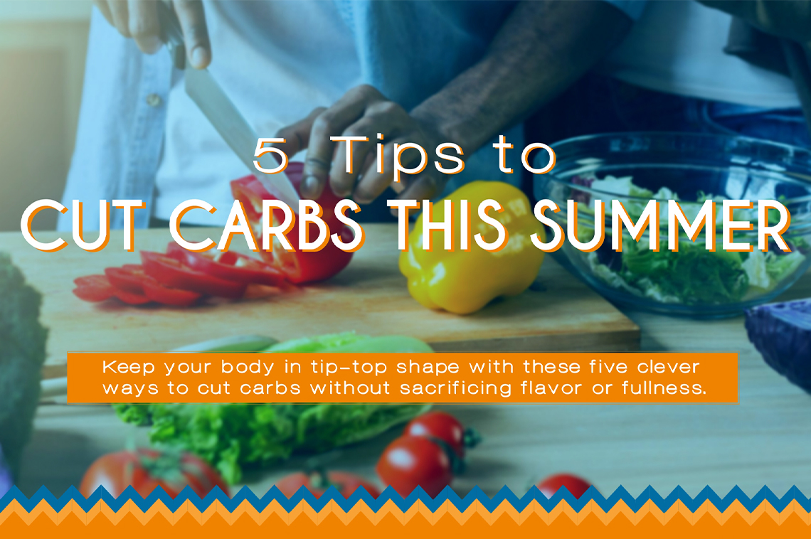 5 Tips to Cut Carbs This Summer — RISMedia