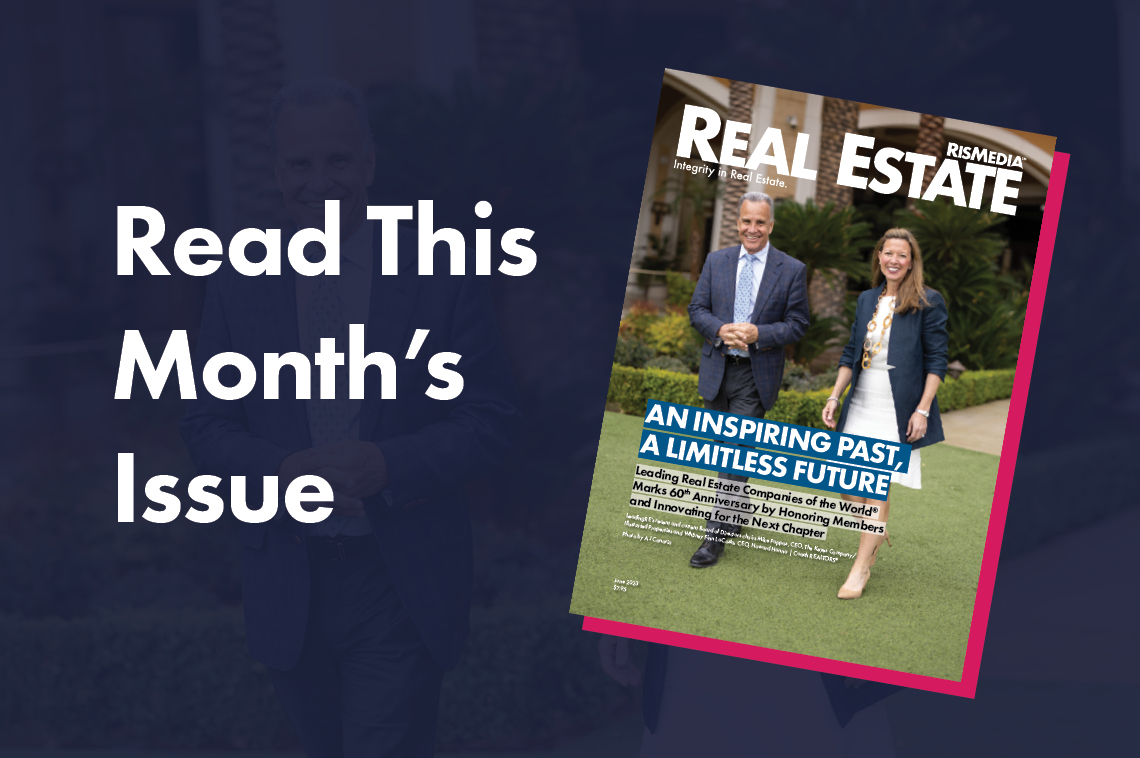 The June Issue of Real Estate Magazine Is Now Live — RISMedia