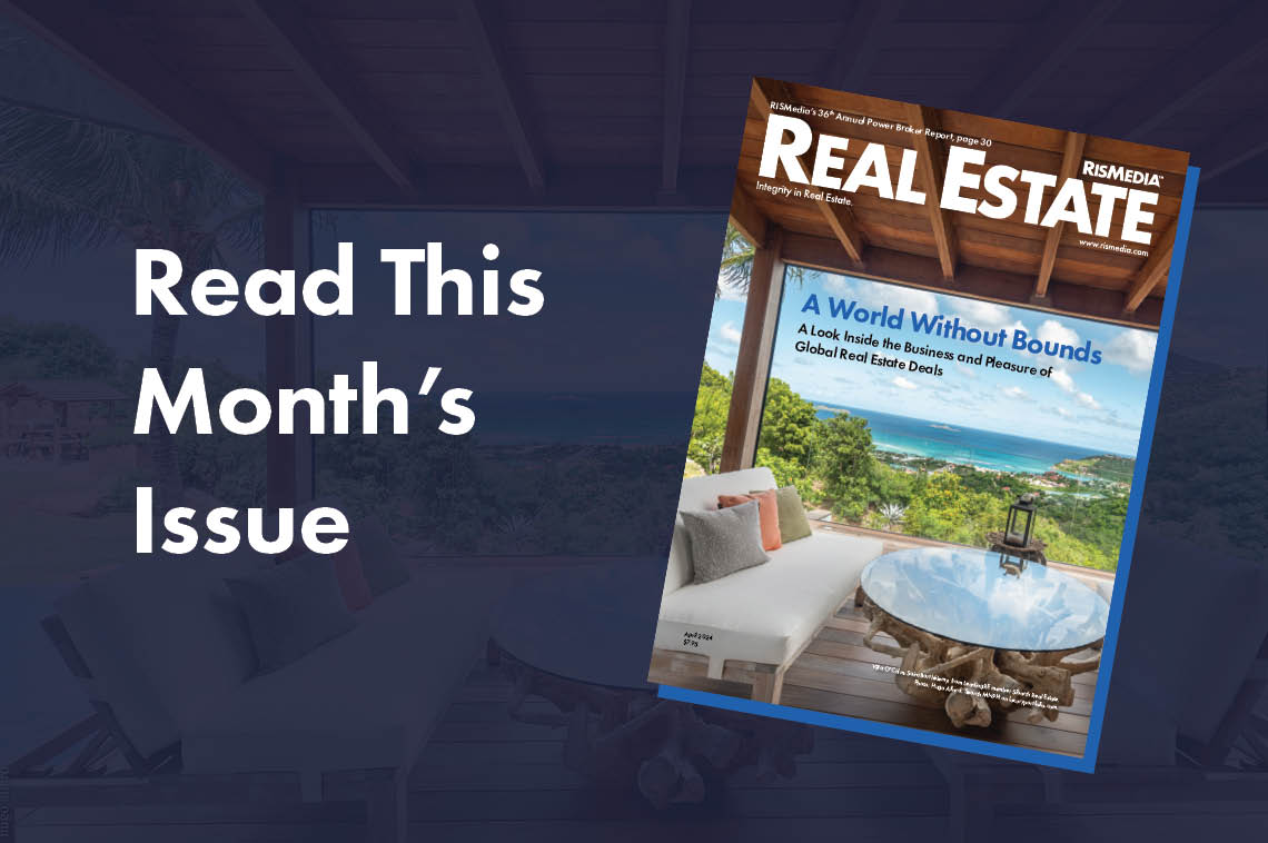 The April Issue of Real Estate Magazine Is Now Live — RISMedia