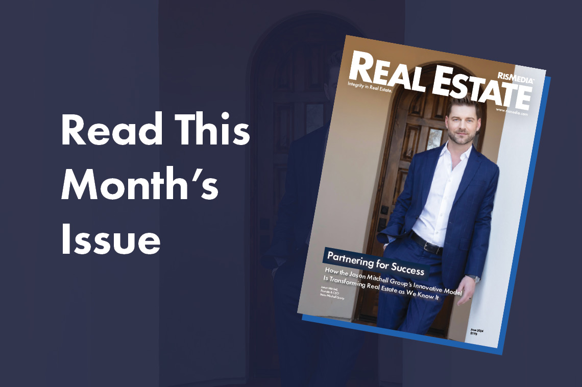 The June Issue of Real Estate Magazine Is Now Live — RISMedia