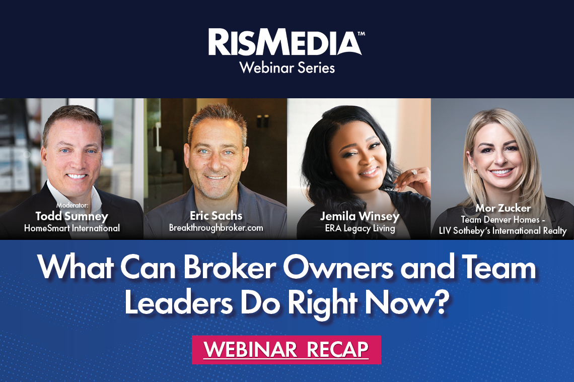 Webinar Recap: What Can Broker Owners and Team Leaders Do Right Now to Grow? — RISMedia