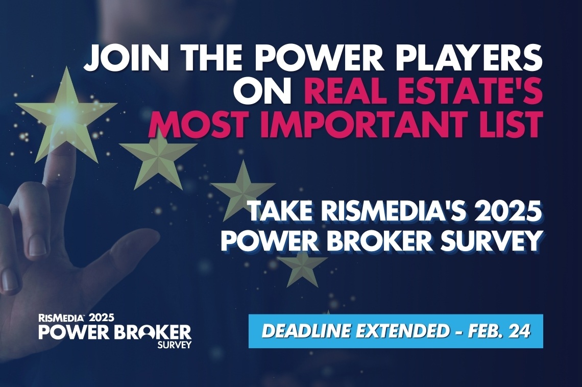 Deadline Extended to Complete RISMedia's 2025 Power Broker Survey — RISMedia